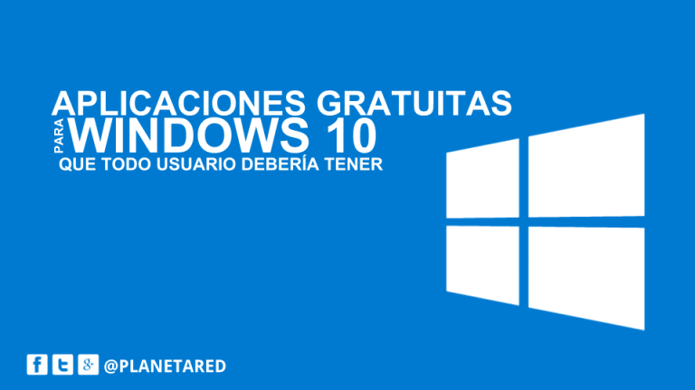 10 aplicaciones gratis de Windows 10 que todo usuario debe tener